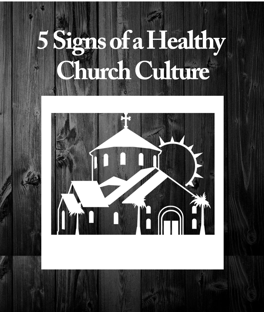 5 Signs of a Healthy Church Culture-Introduction | Lenten Sermon Series